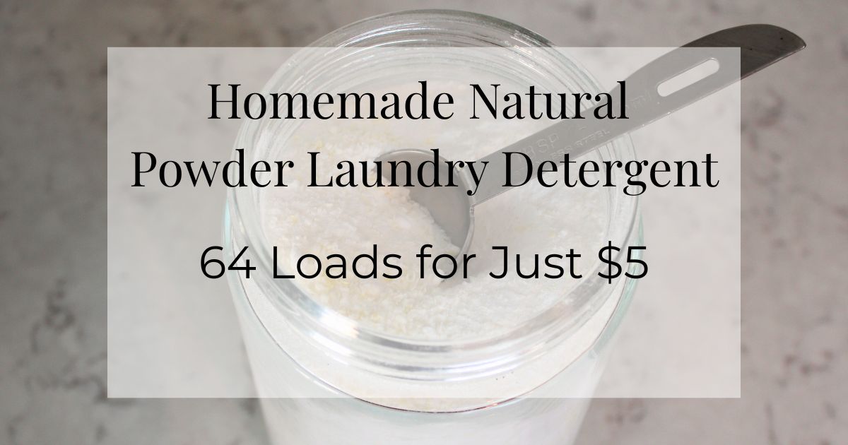 Homemade Natural Powder Laundry Detergent - Our Holistic House